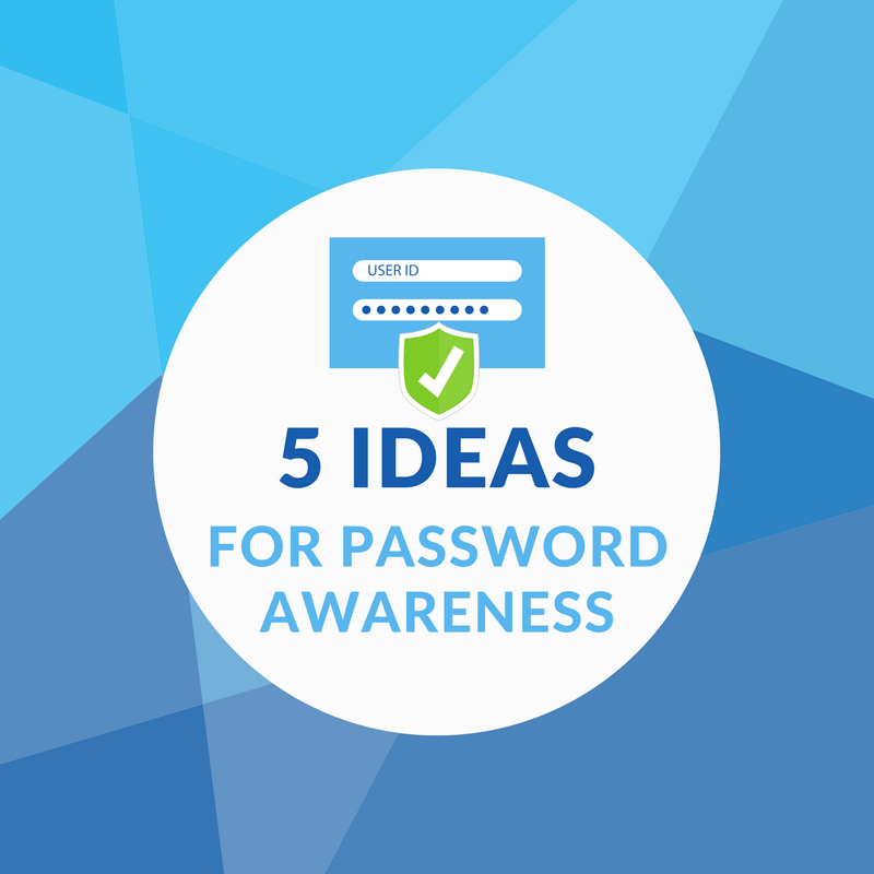 Awareness Around Passwords – Securing Your Users