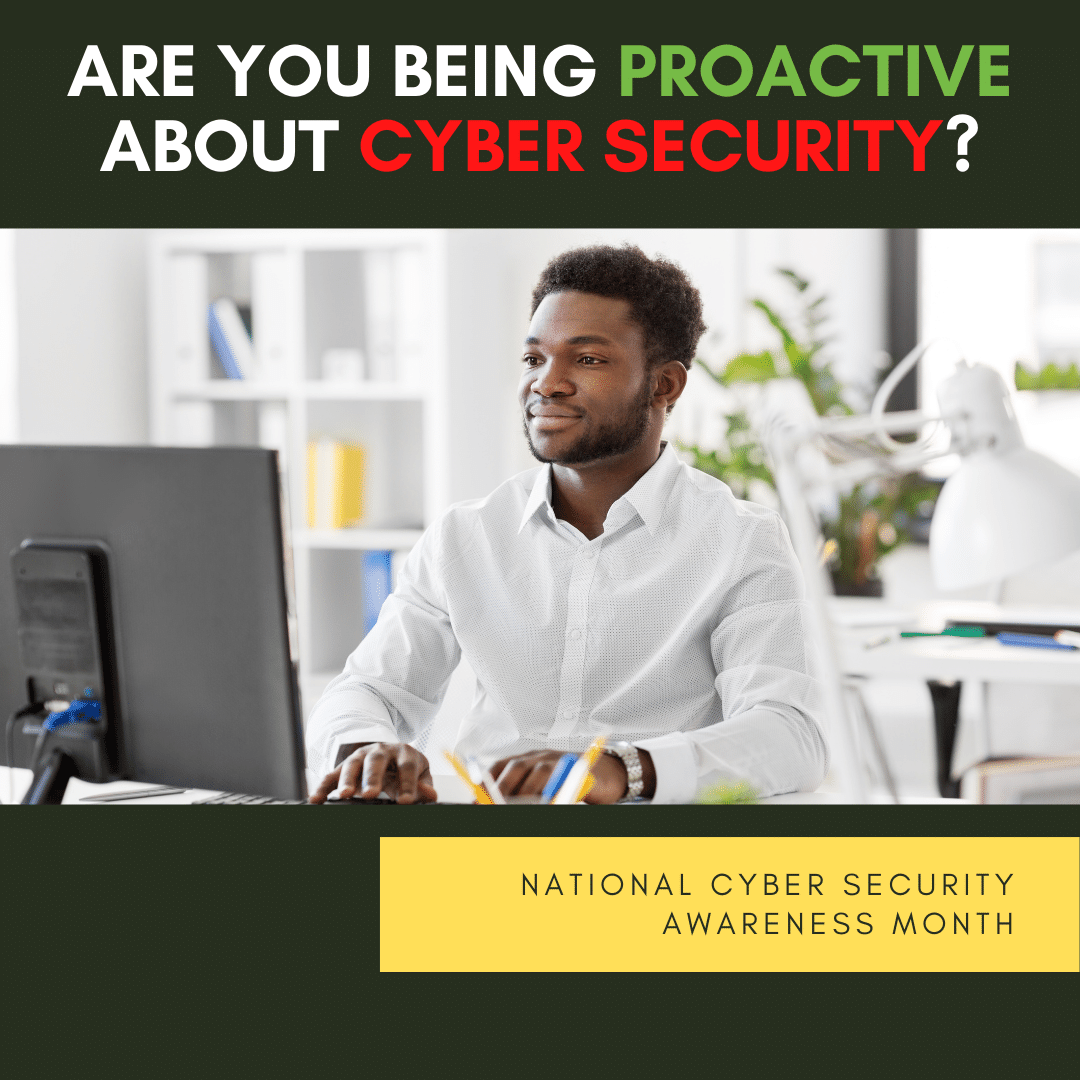 National Cyber Security Awareness Month: Proactive, Active, Reactive ...